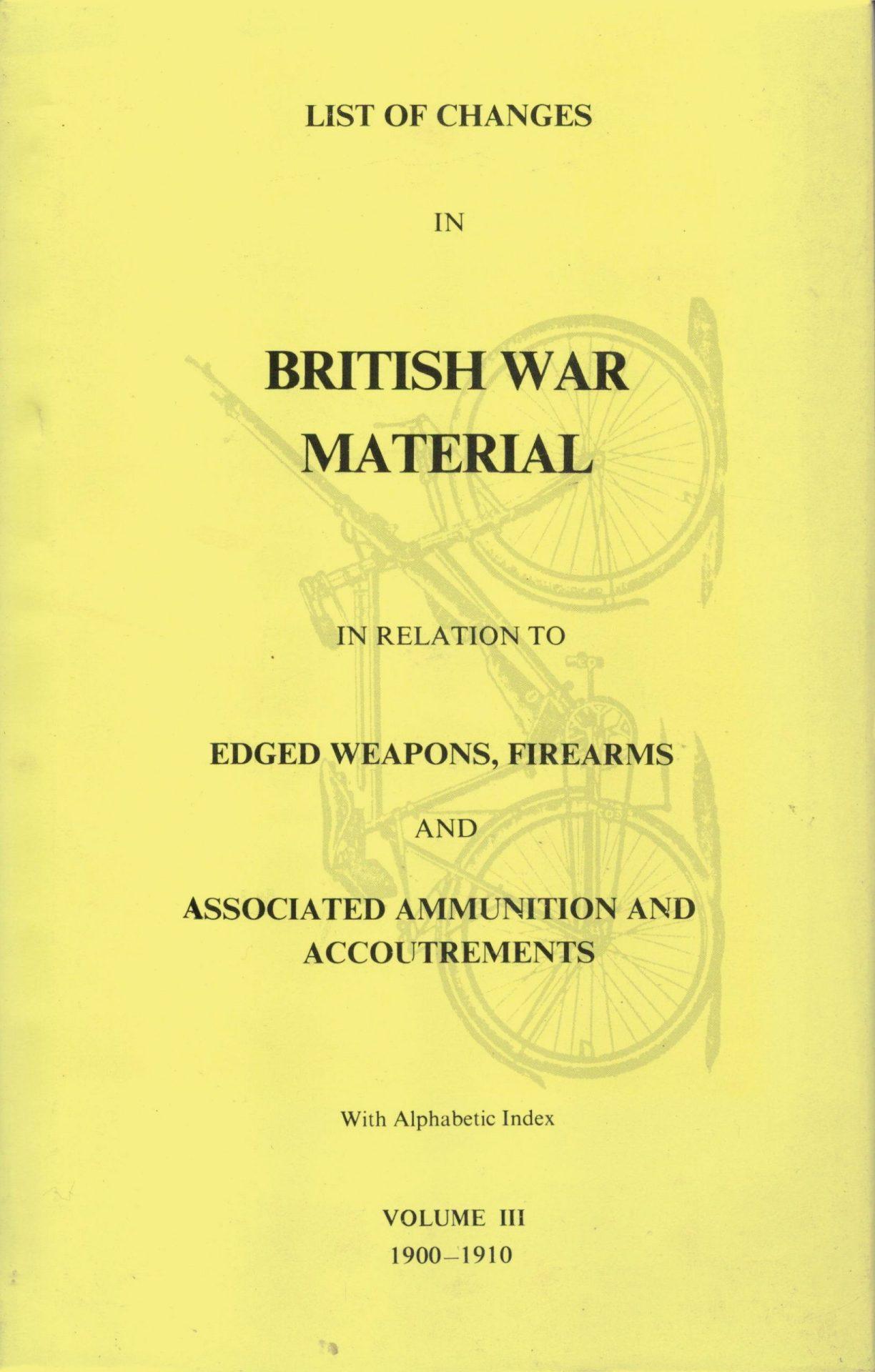 List of Changes in British War Material Vol. III: 1900-1910 ...