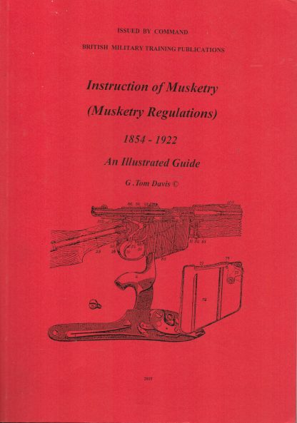 Instructions of Musketry (Musketry Regulations) 1854-1922: An ...