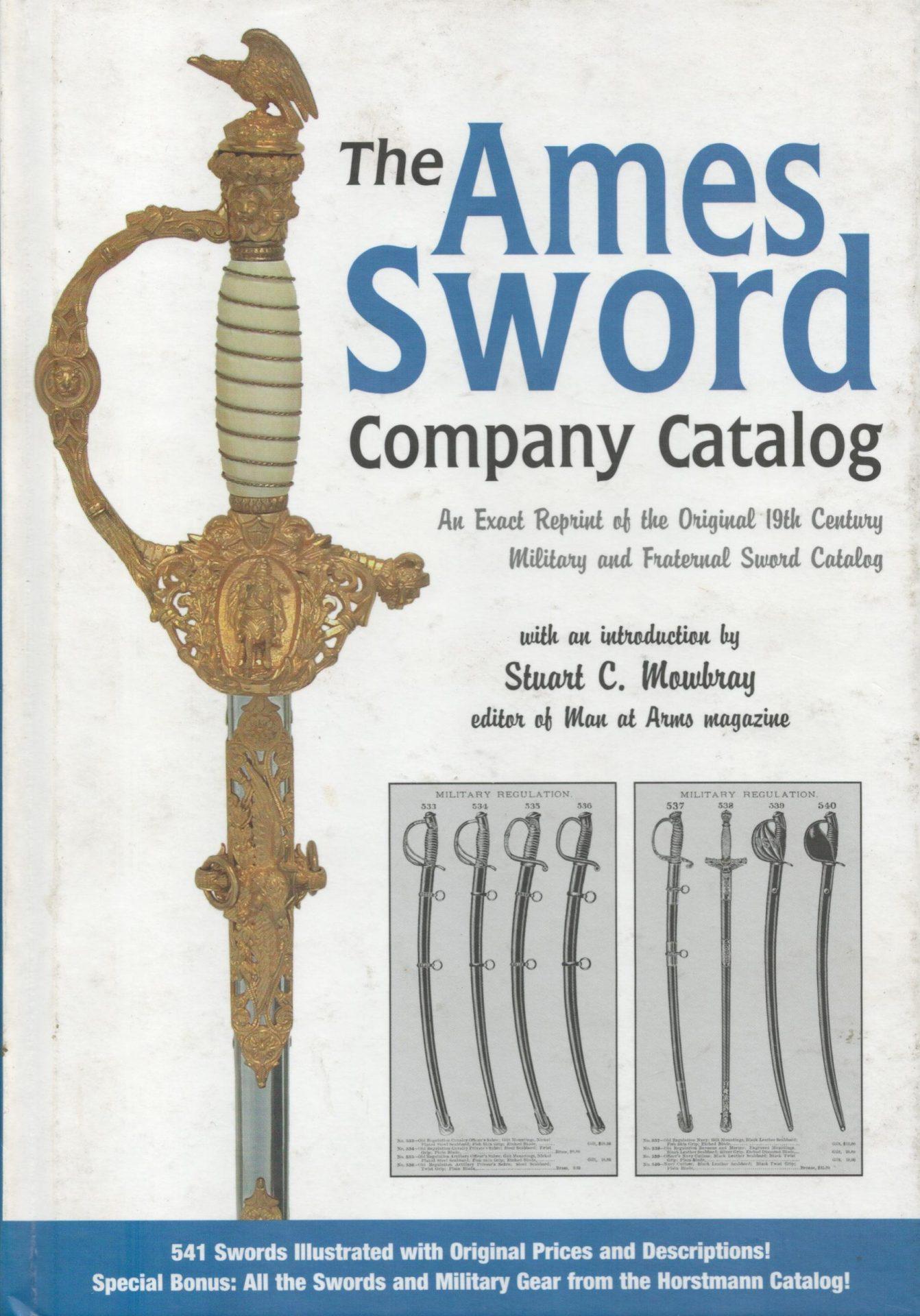 The Ames Sword Company Catalog: An Exact Reprint of the Original 19th ...