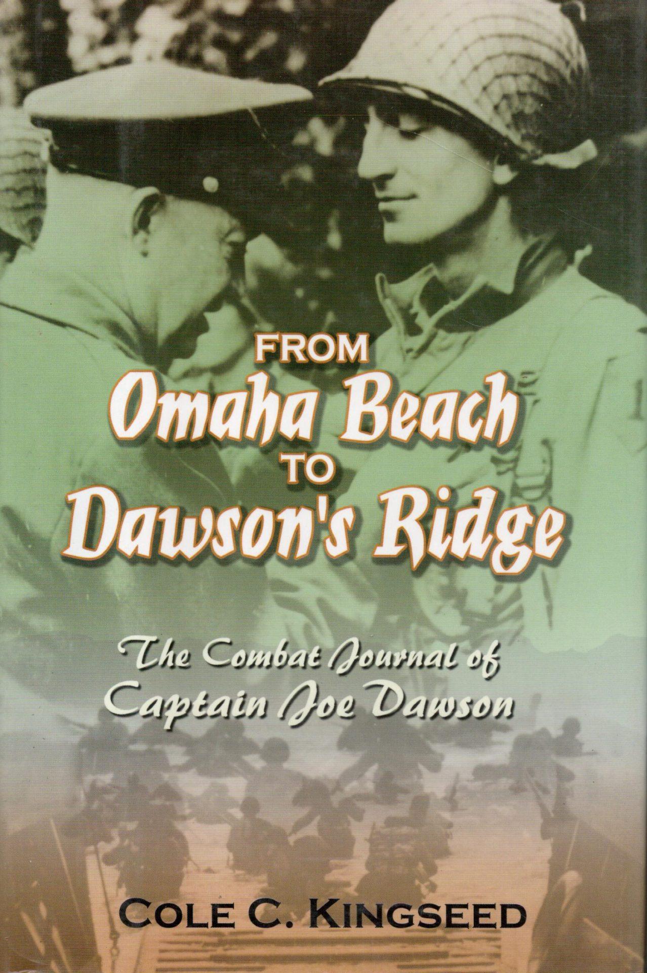 From Omaha Beach to Dawson's Ridge: The Combat Journal of Captain Joe ...