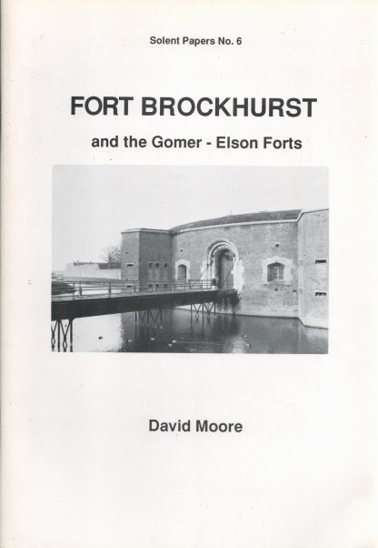 Fort Brockhurst and the Gomer-Elson Forts (Solent Papers No. 6 ...