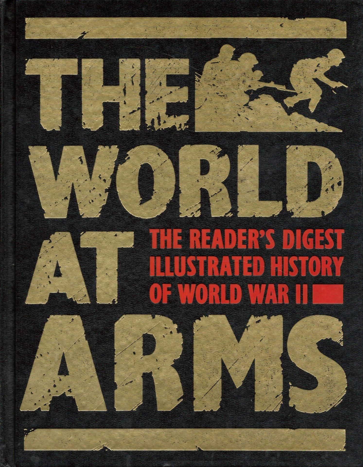 The World at Arms: Reader's Digest Illustrated History of World War II ...