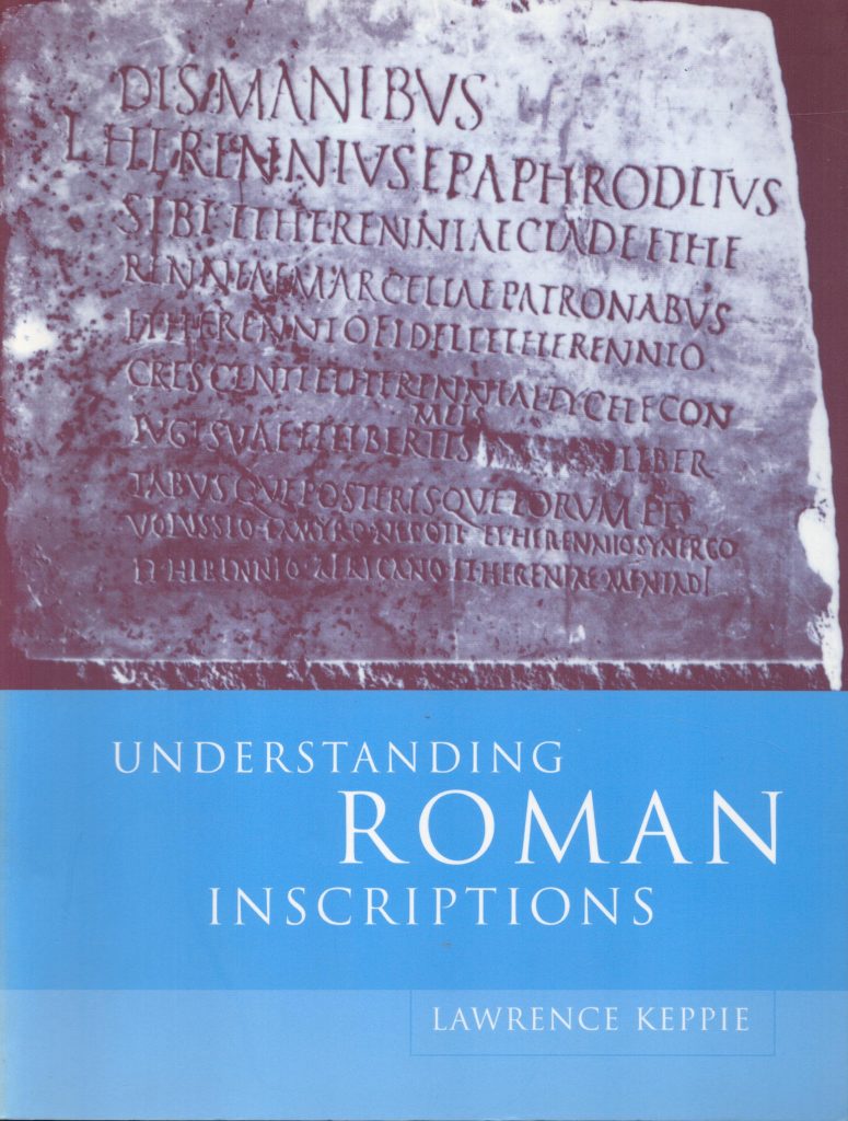 Understanding Roman Inscriptions - Jeremy Tenniswood Militaria