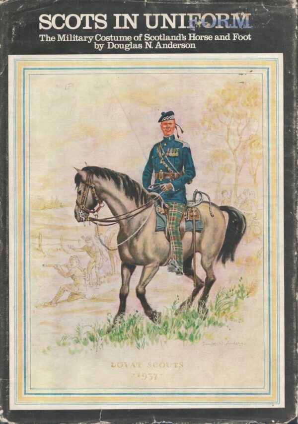 Scots in Uniform: The Military Costume of Scotland’s Horse and Foot ...