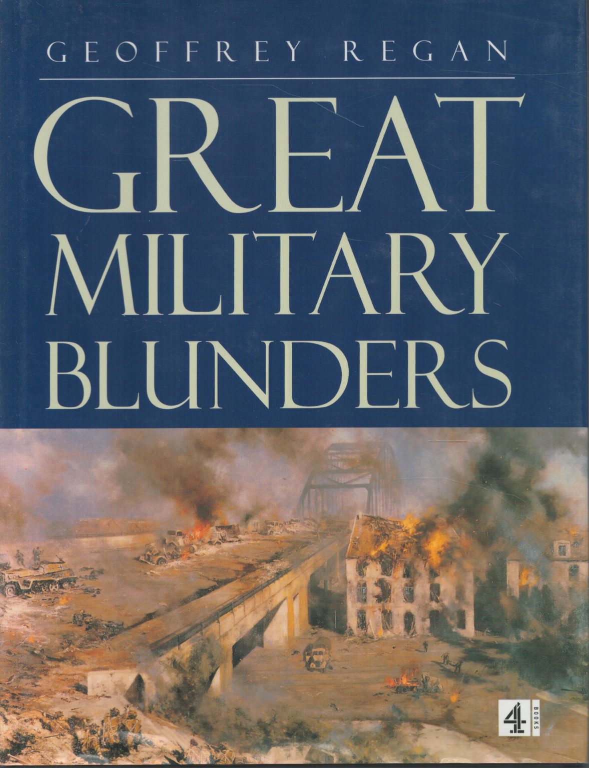 The Guinness Book of Great Military Blunders - Jeremy Tenniswood Militaria