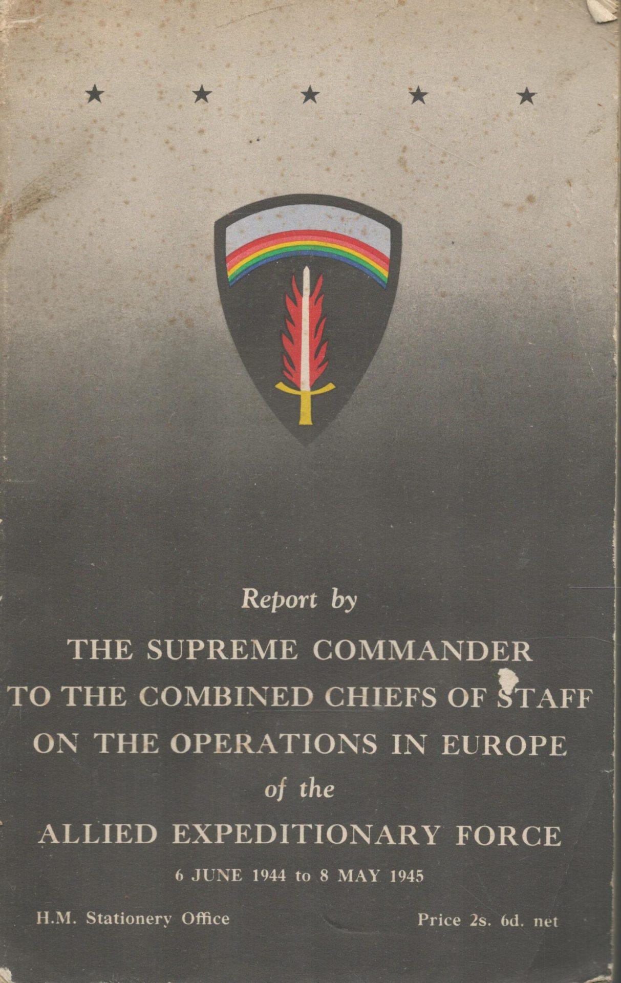Report by the Supreme Commander to Combined Chiefs of Staff on ...