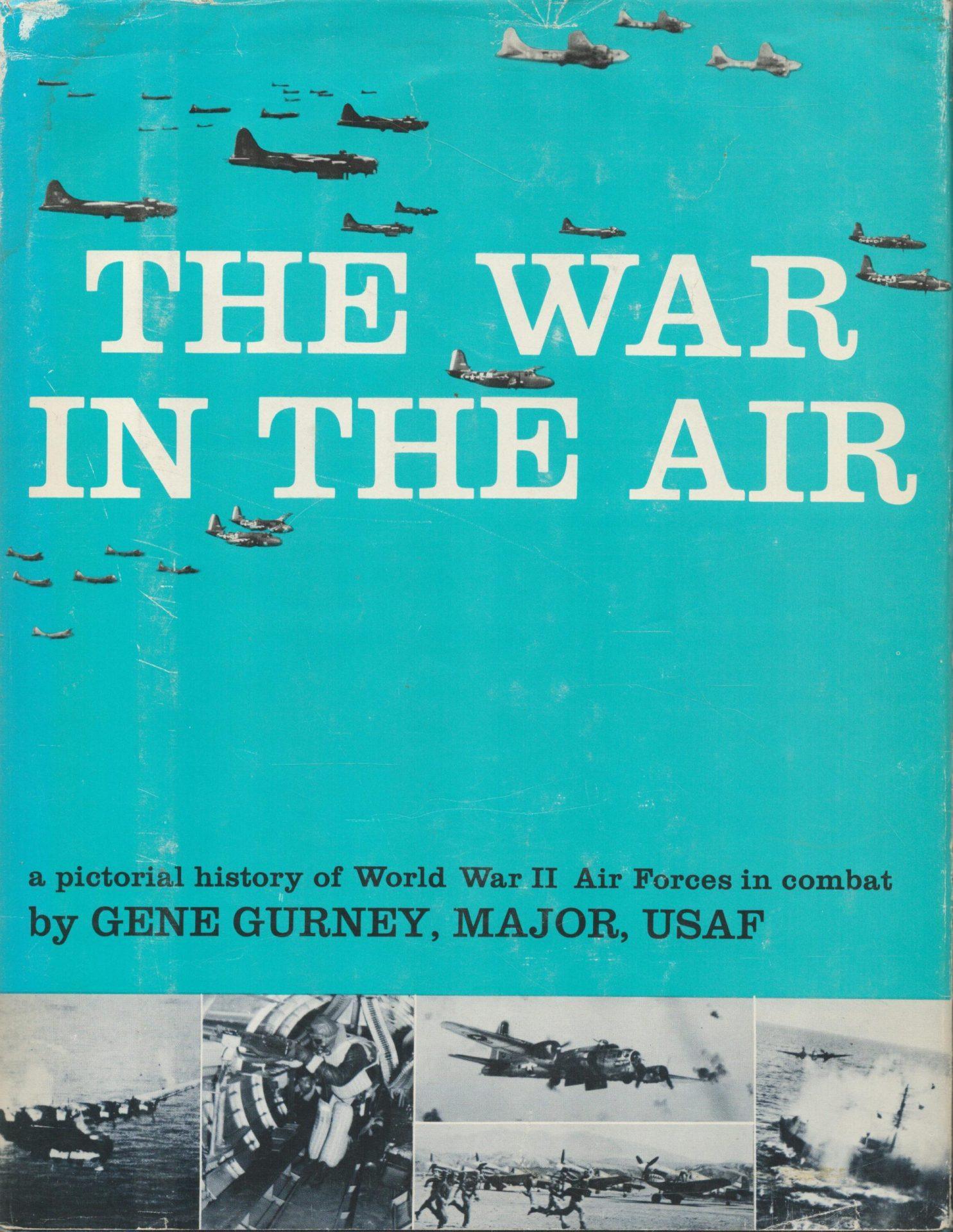 The War in the Air: A Pictorial History of World War II Air Forces in ...