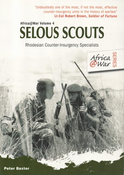 Selous Scouts: Rhodesian Counter-Insurgency Specialists (Africa@War ...