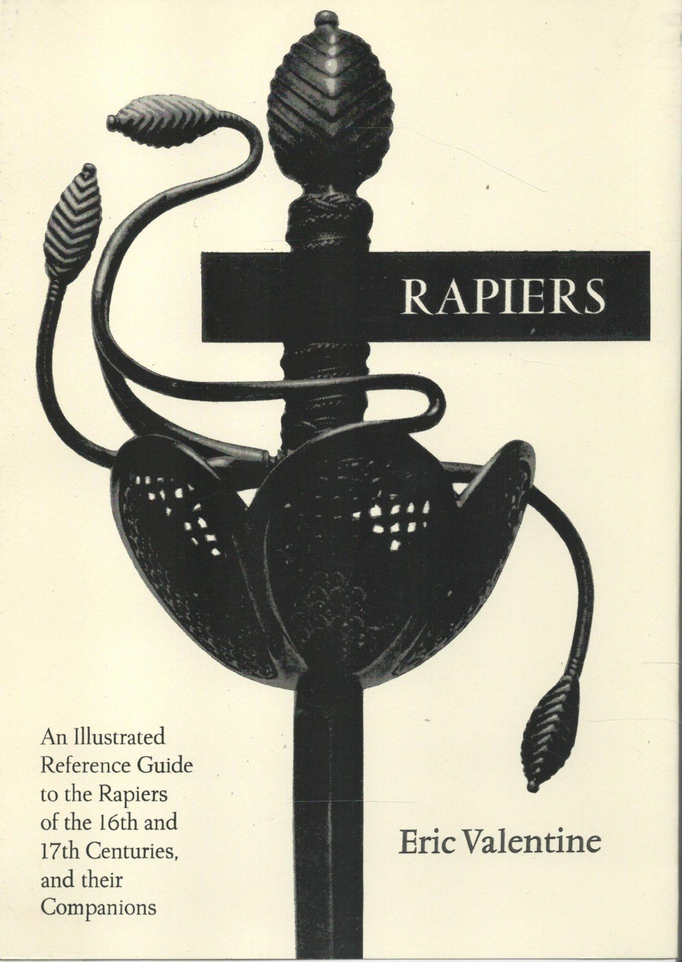 Rapiers, An Illustrated Guide To The Rapiers of the 16th and 17th ...