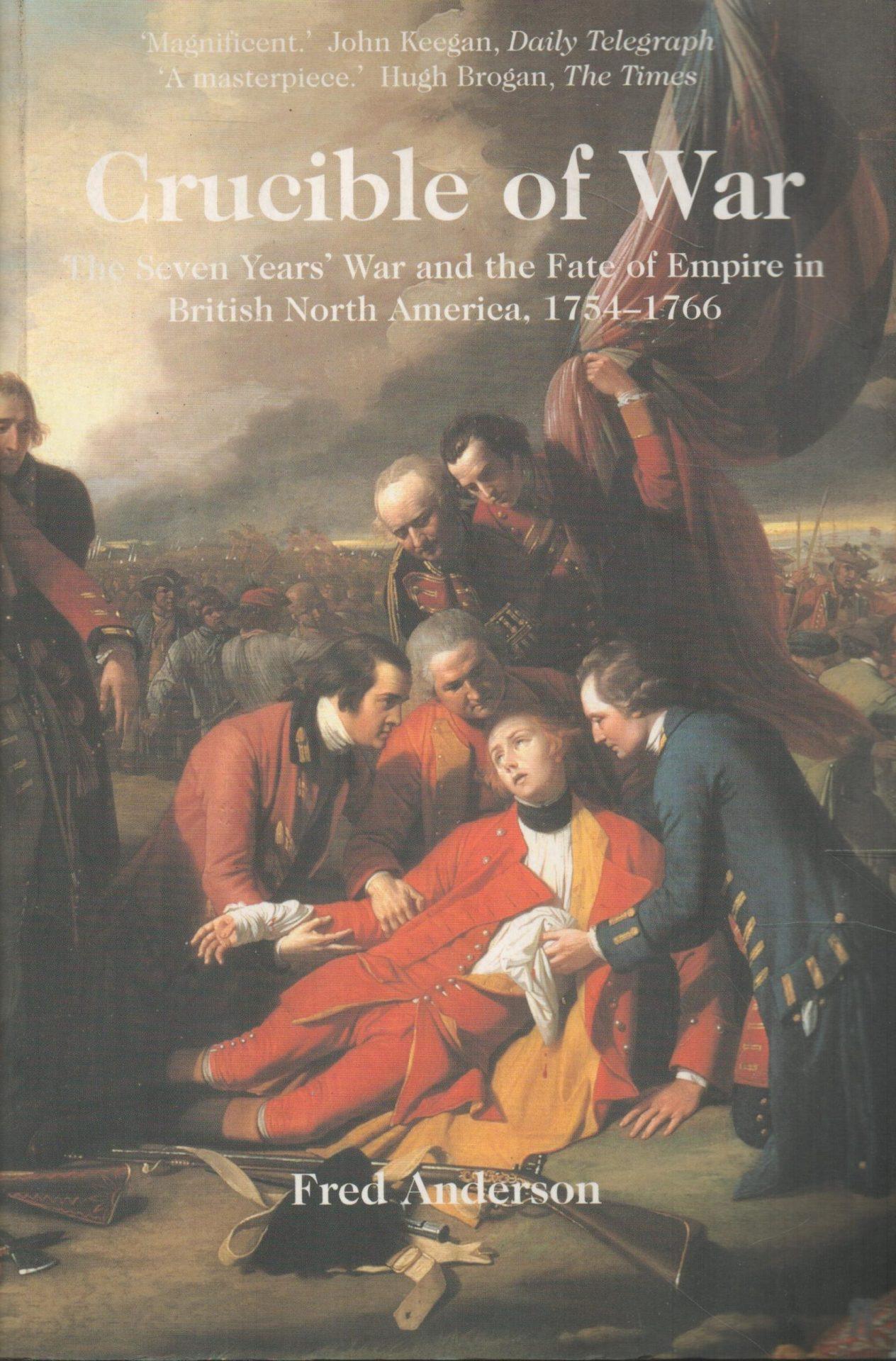 Crucible of War : The Seven Years' War and the Fate of the Empire in ...