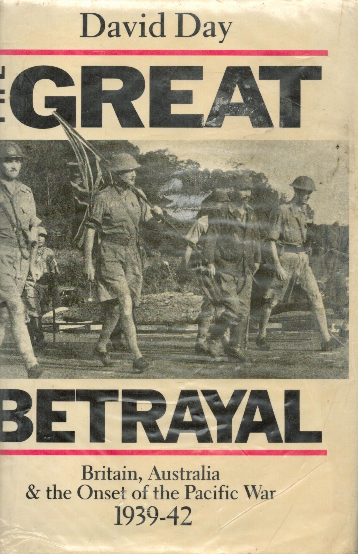 The great betrayal: Britain, Australia & the onset of the Pacific War ...