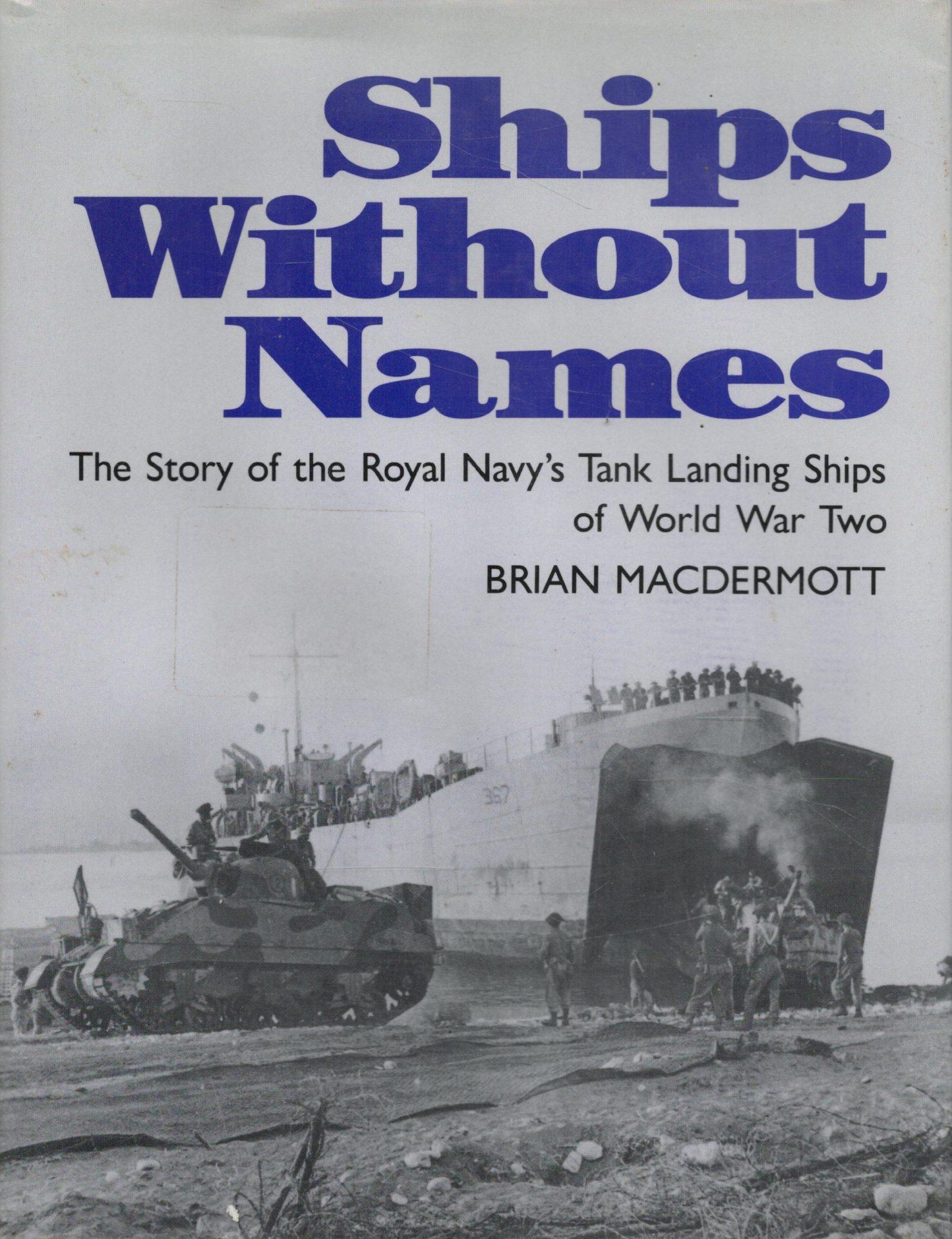Ships Without Names: The Story of the Royal Navy's Tank Landing Ships ...