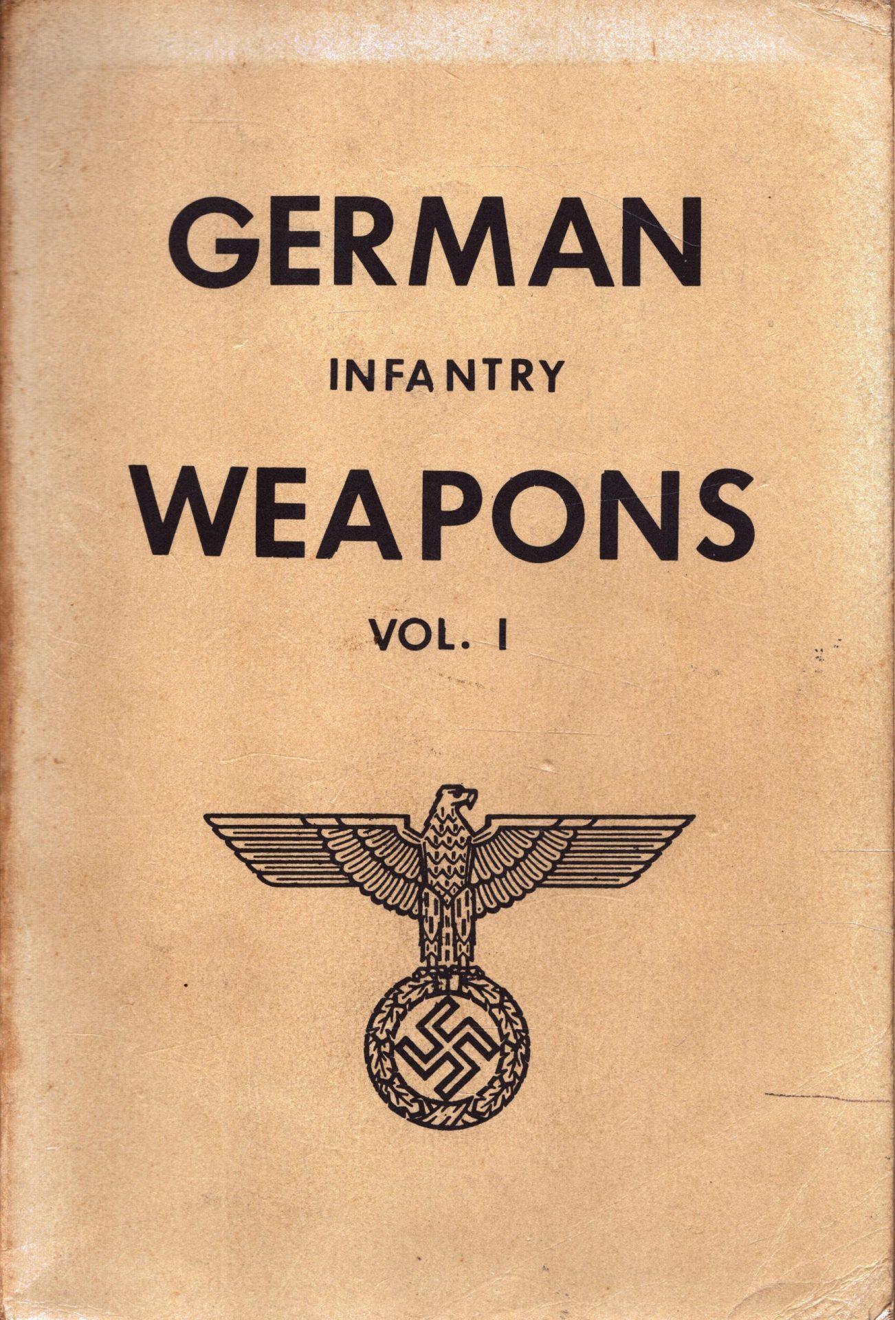 German Infantry Weapons Vol. 1 - Jeremy Tenniswood Militaria