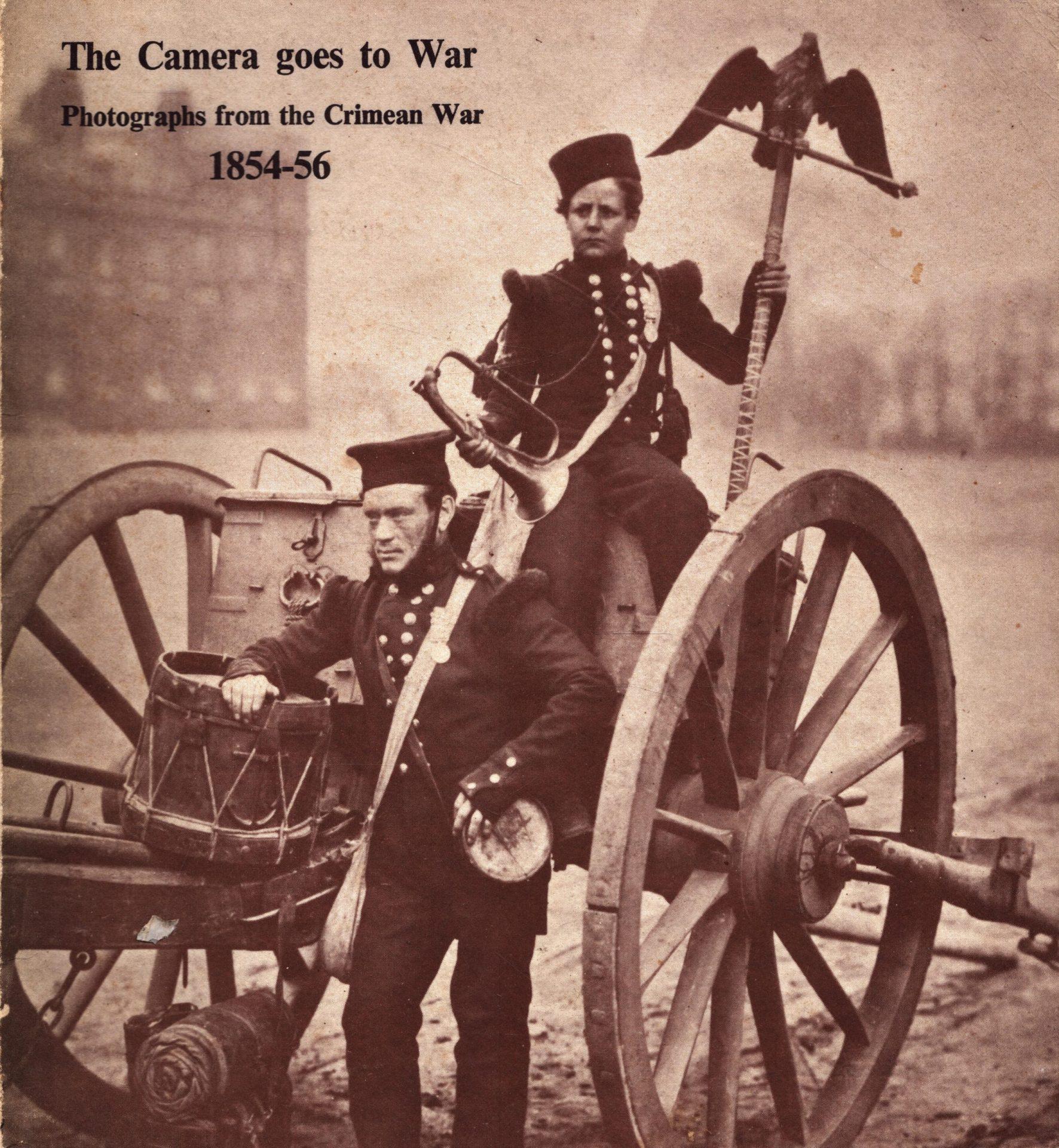 The camera goes to war: Photographs from the Crimean War, 1854-56 ...